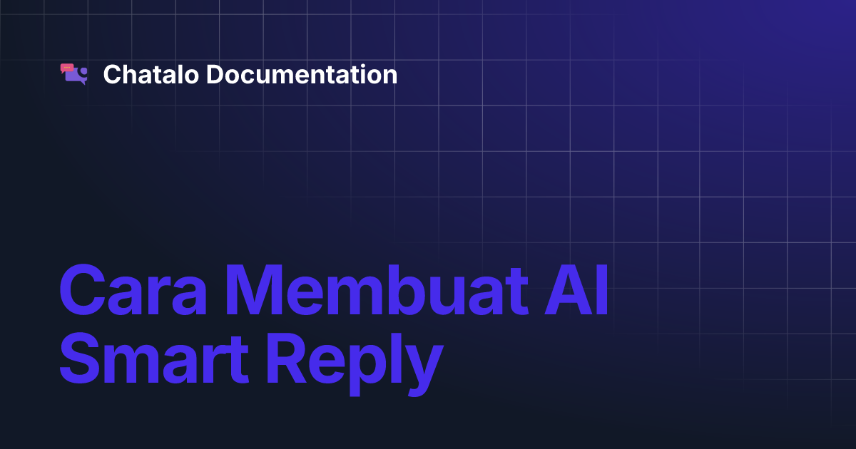 Cara Membuat AI Smart Reply | Chatalo Documentation